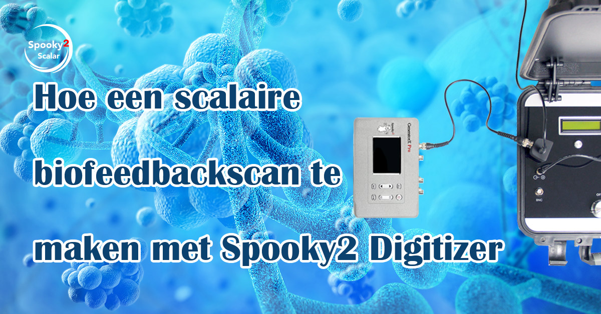 Hoe een scalaire biofeedbackscan te maken met Spooky2 Digitizer - Spooky2 Nederland